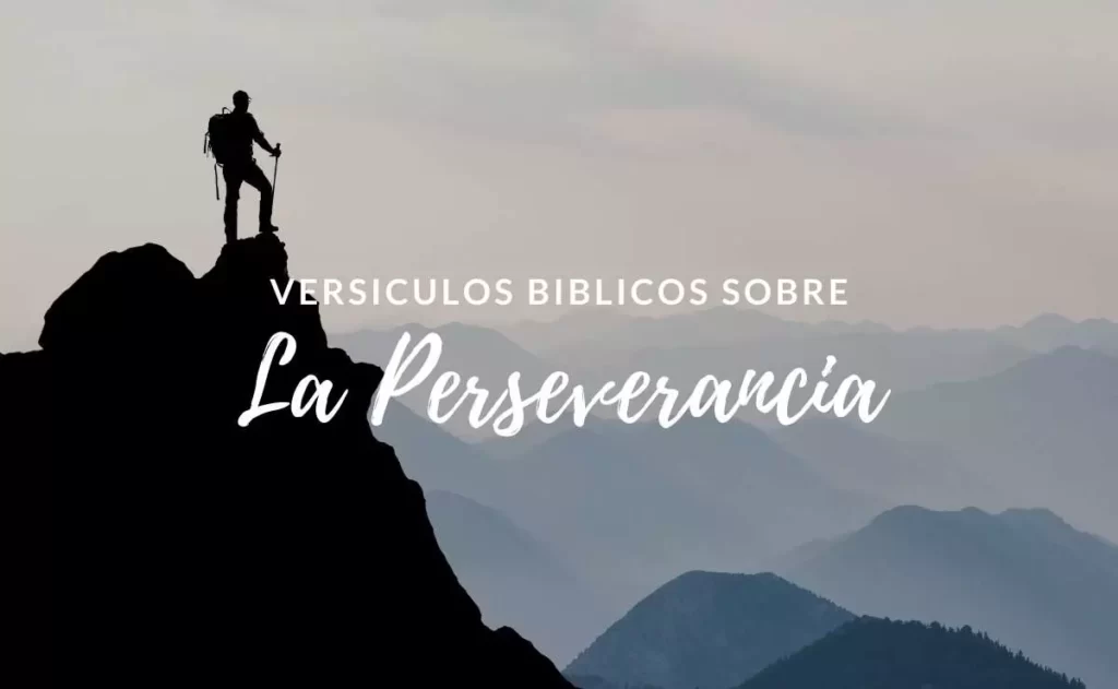La perseverancia en los textos bíblicos: lecciones de fe y constancia ...
